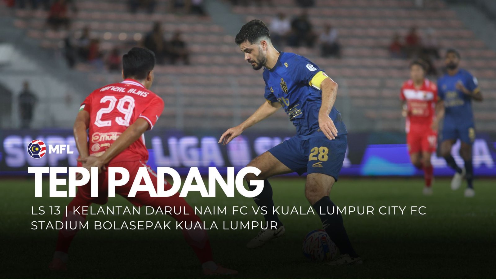 Malaysian Football League - Tepi Padang | Kelantan Darul Naim FC 1-3 ...