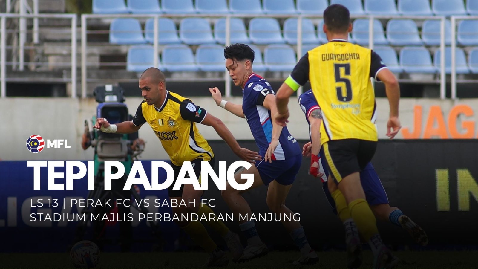 Malaysian Football League - Tepi Padang | Perak FC 2-4 Sabah FC | Liga ...