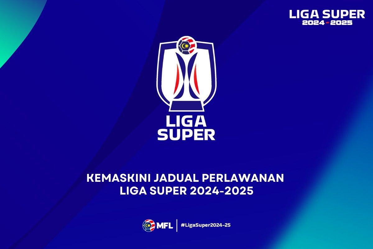 Malaysian Football League - KEMASKINI JADUAL PERLAWANAN LIGA SUPER 2024-2025