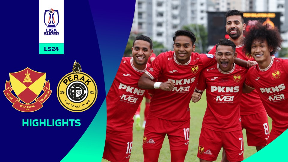 Malaysian Football League - Selangor FC 4-0 Perak FC | LS24 | Highlights Liga Super 2023