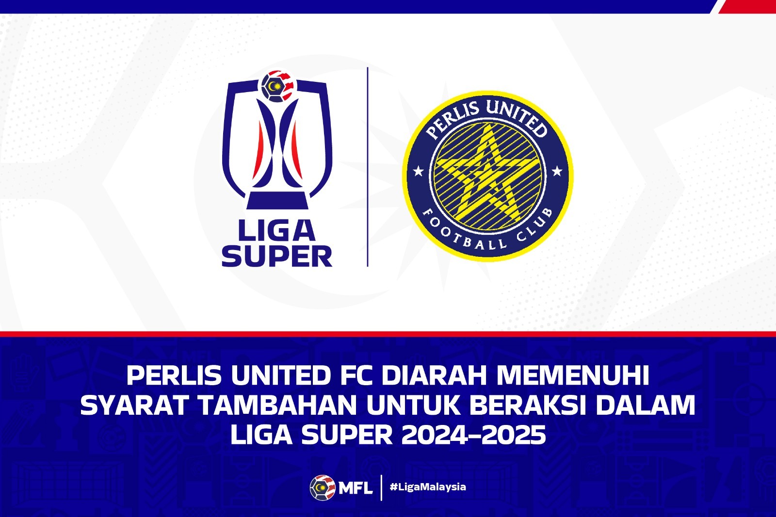 Malaysian Football League - PERLIS UNITED FC DIARAH MEMENUHI SYARAT ...